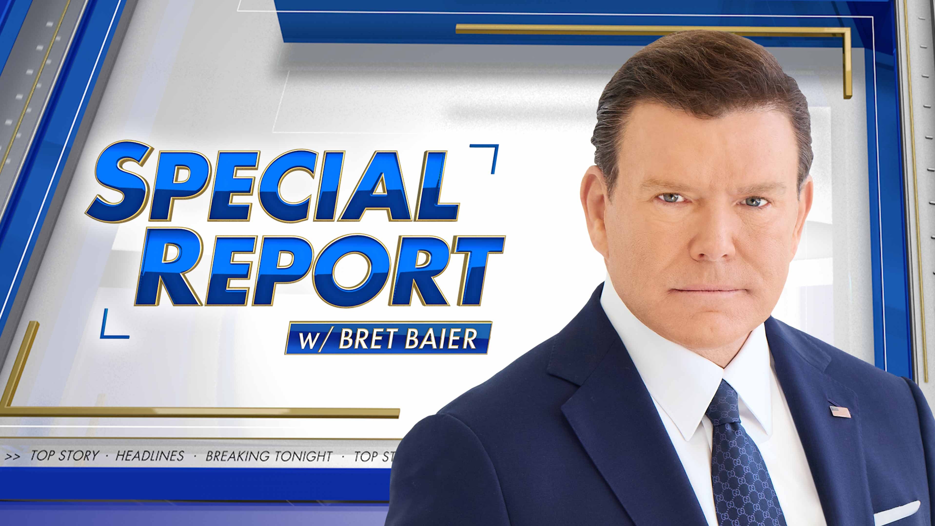 Watch Special Report With Bret Baier | FOX One