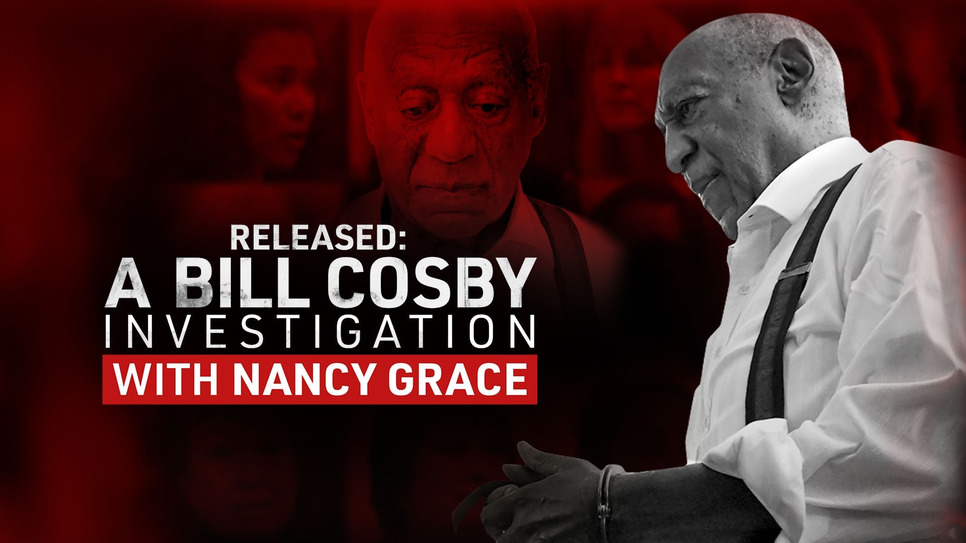 Watch Released: A Bill Cosby Investigation with Nancy Grace | FOX One