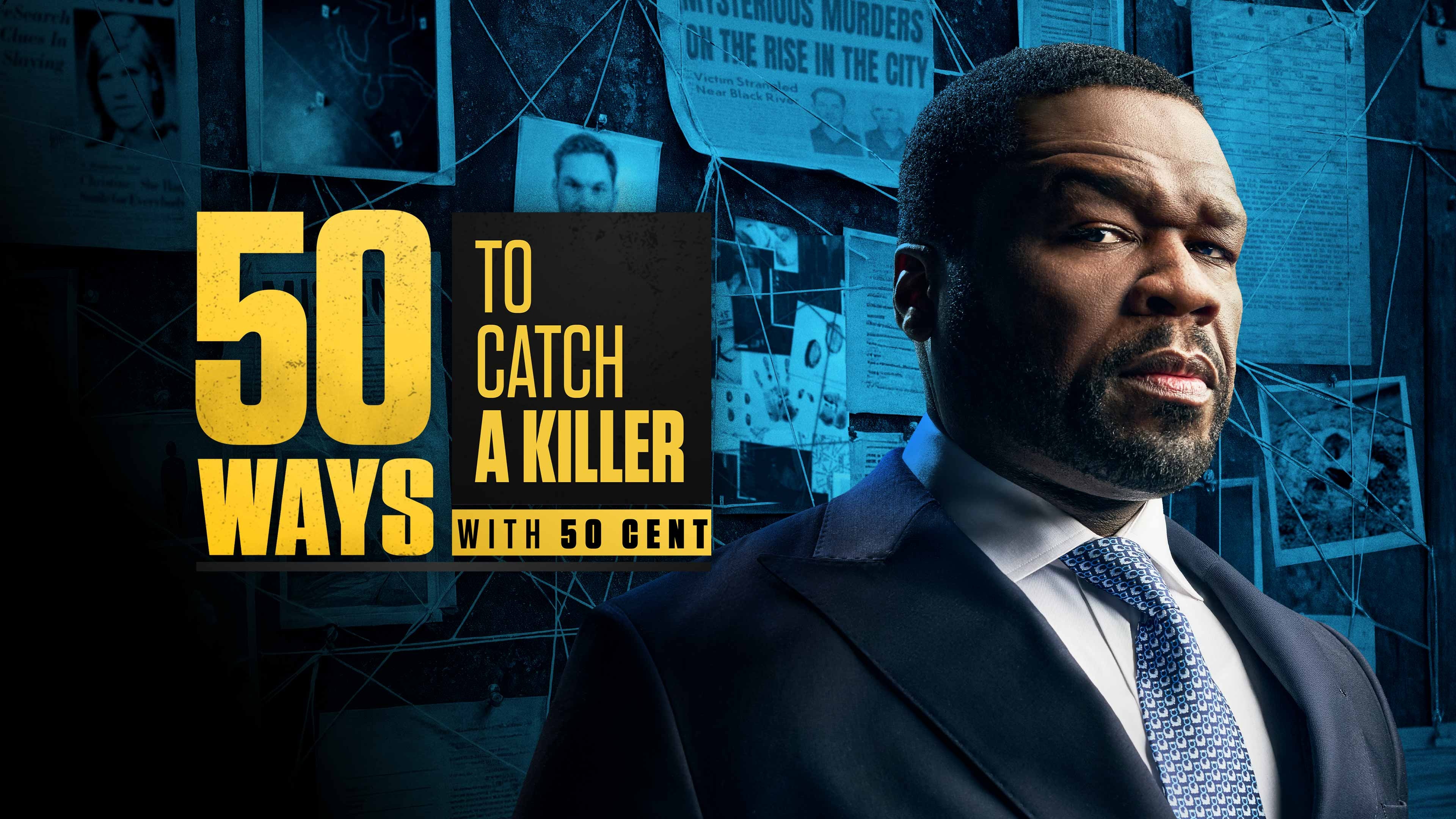Watch 50 Ways to Catch a Killer With 50 Cent | FOX One