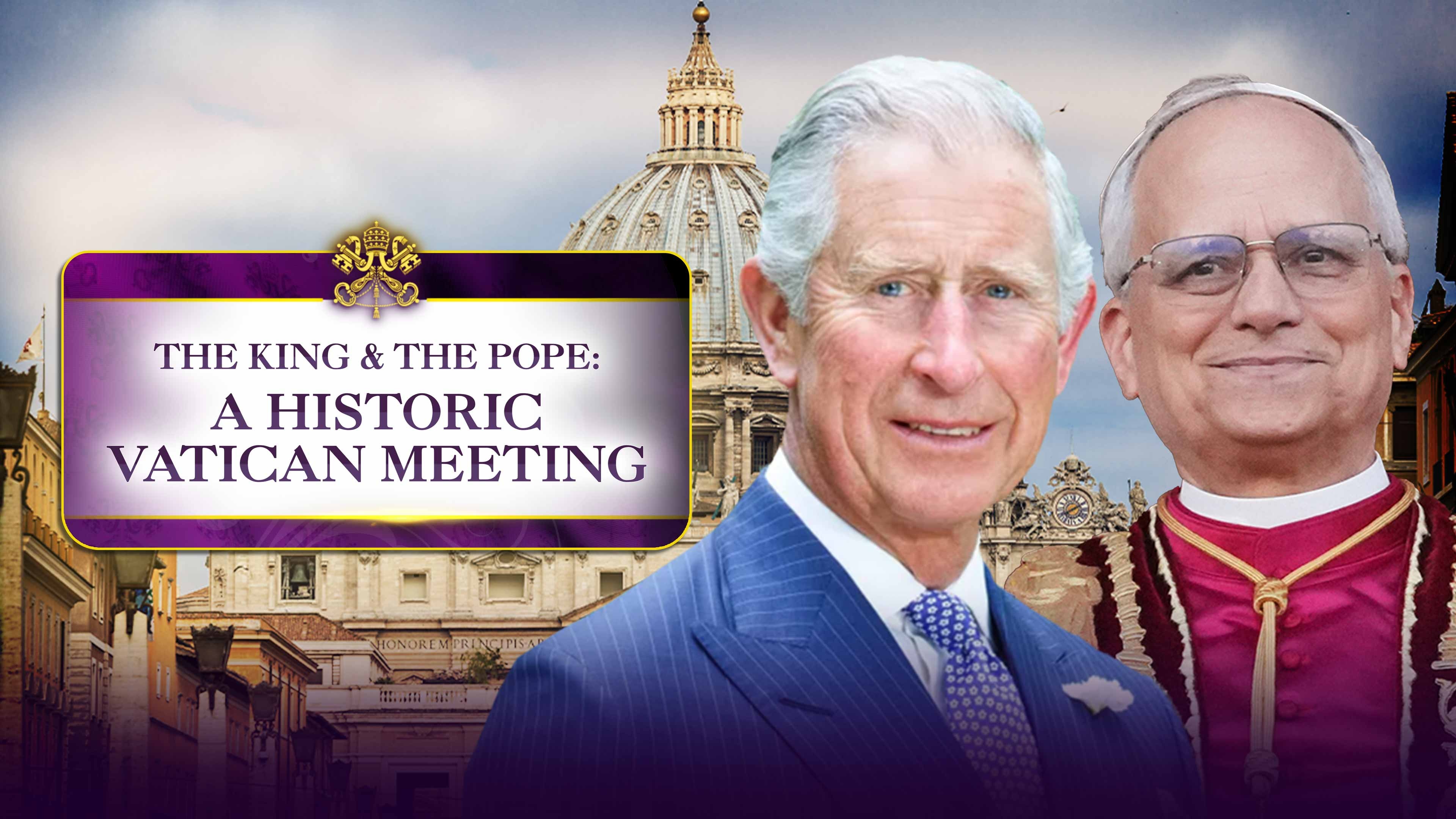 Watch The King and the Pope: A Historic Vatican Meeting | FOX One